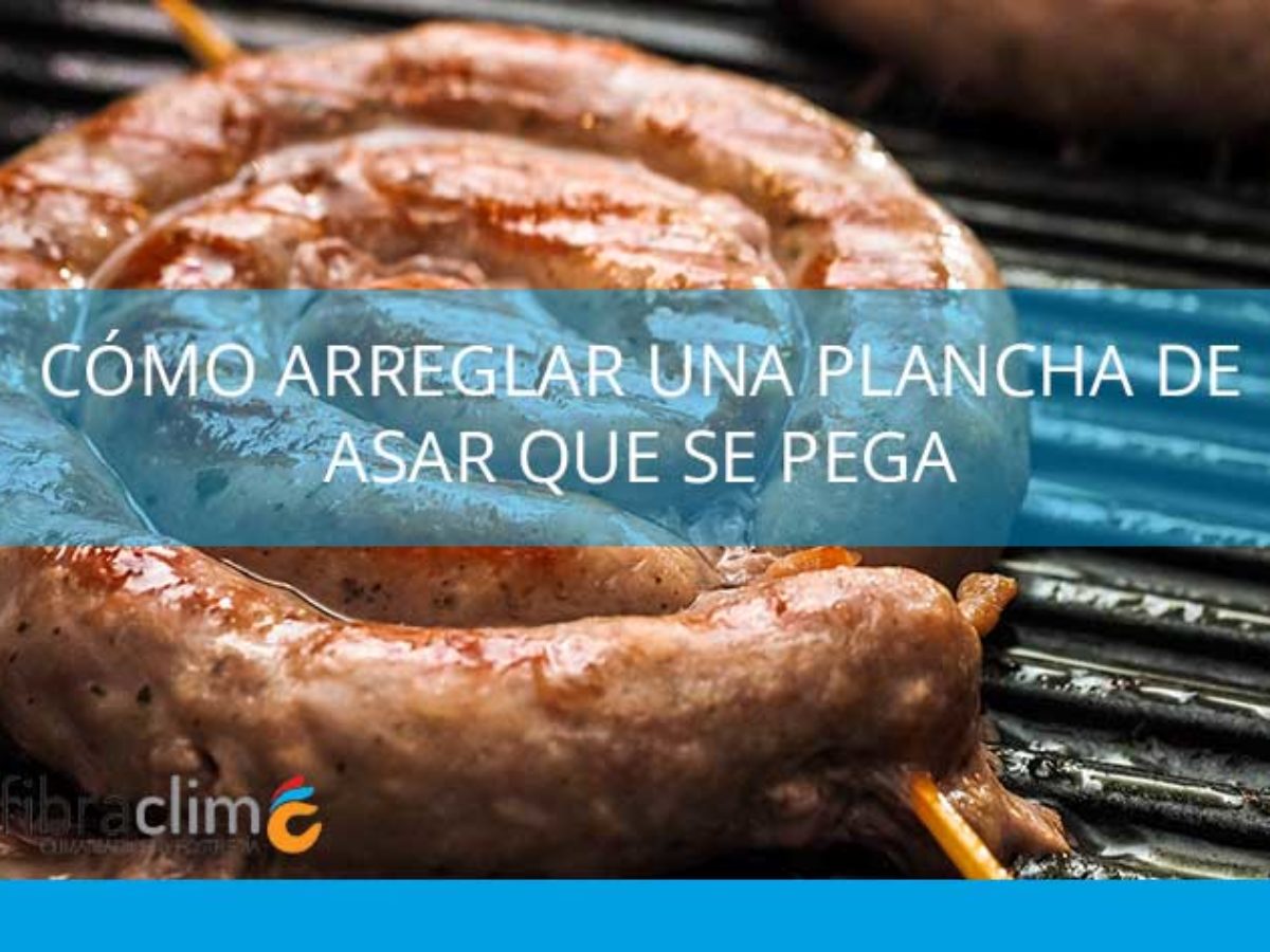 Cómo arreglar una plancha de asar que se pega ️